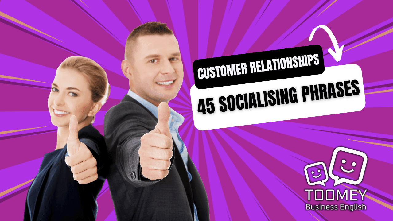 45 Phrases for Customer Relationships | Toomey Business English