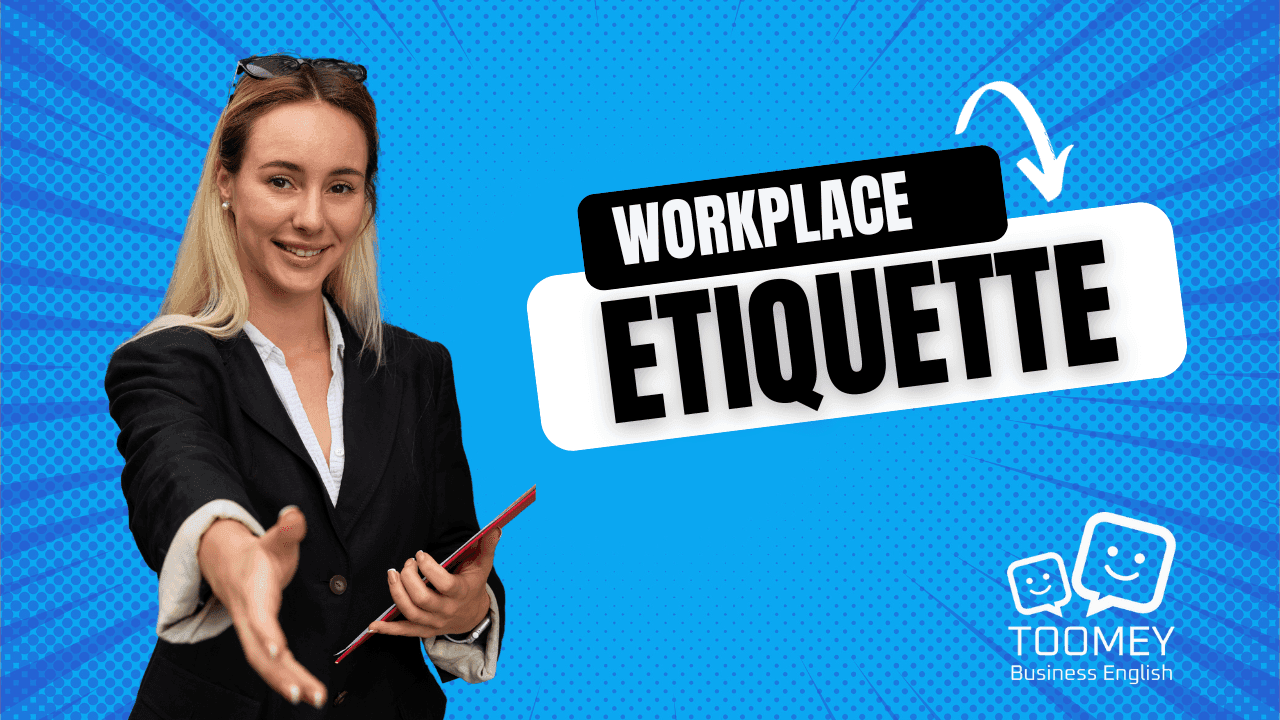 Improve Workplace Etiquette (1/3) - Toomey Business English